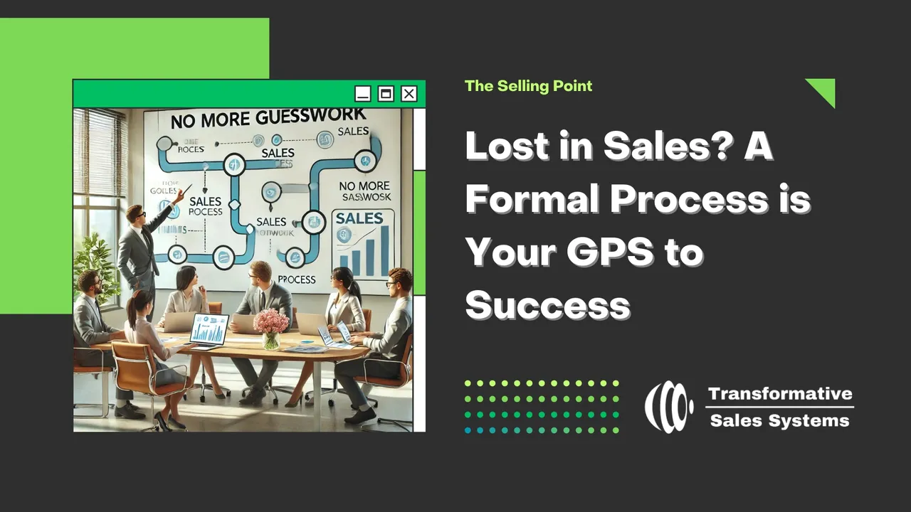 Why Sales Needs a Formal Process