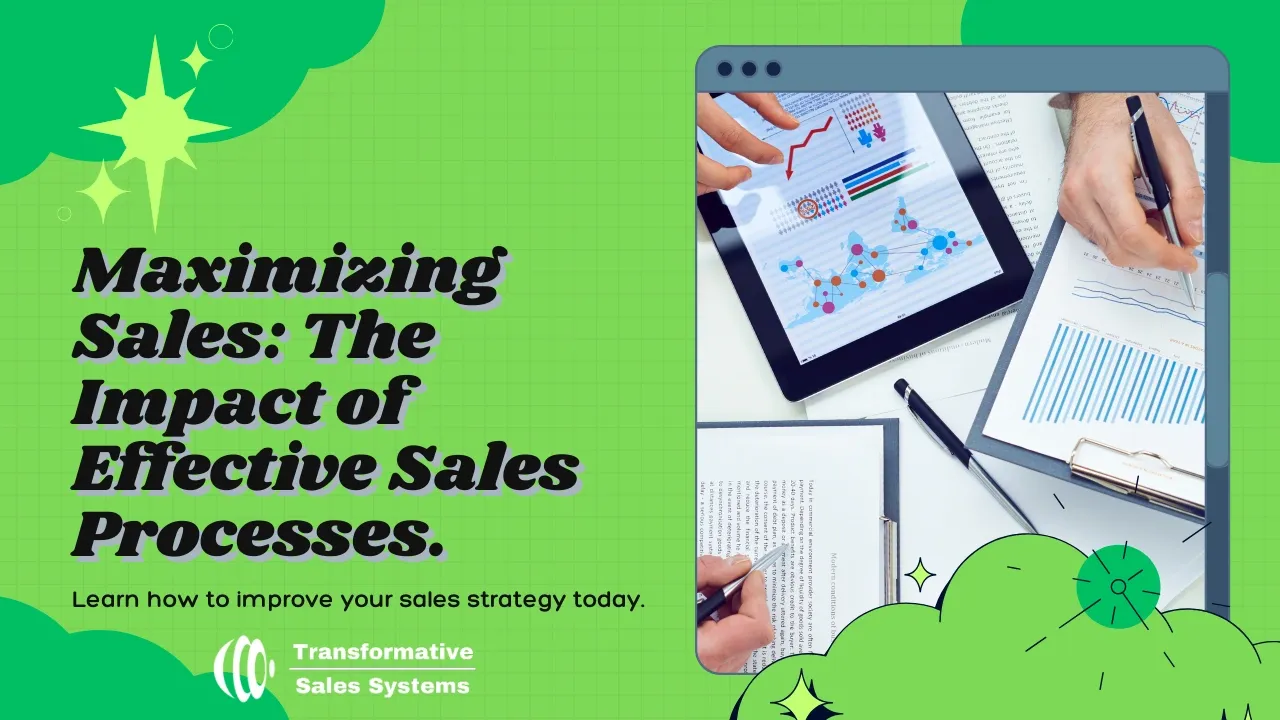 Maximizing Sales: The Impact of Effective Sales Processes ...