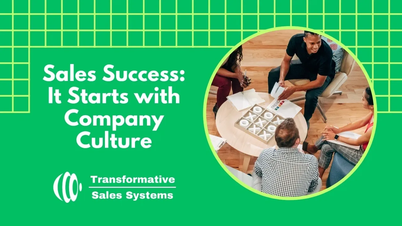 Sales Success: It Starts with Company Culture - Transformative Sales ...